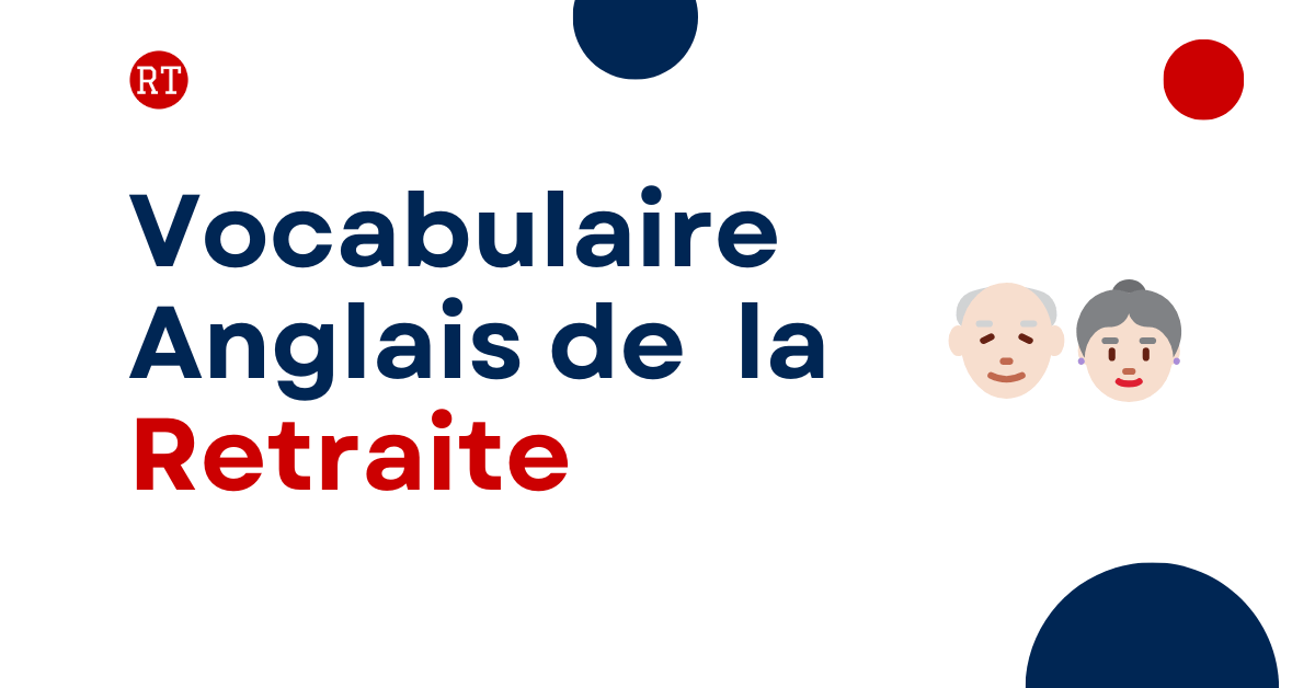 Vocabulaire anglais de la retraite 👵🏻 (+ Exercice)
