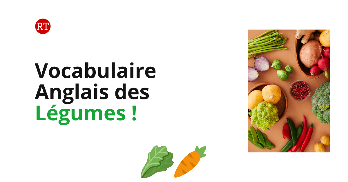 Vocabulaire des légumes en anglais 🥔🥕🥬