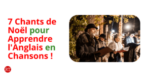 7 Chants de Noël pour Apprendre l'Anglais en Chansons